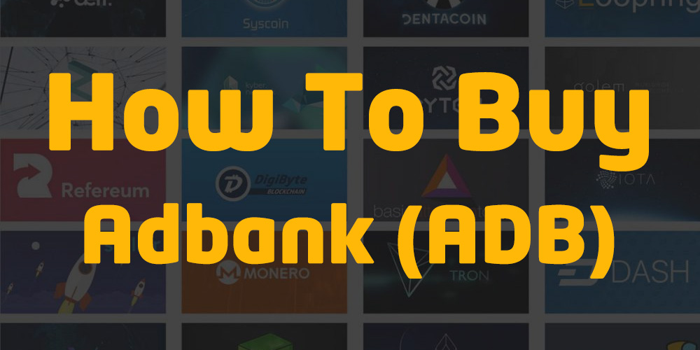How To Buy Adbank (ADB) Token – $10 Bonus - 5 Easy Steps
