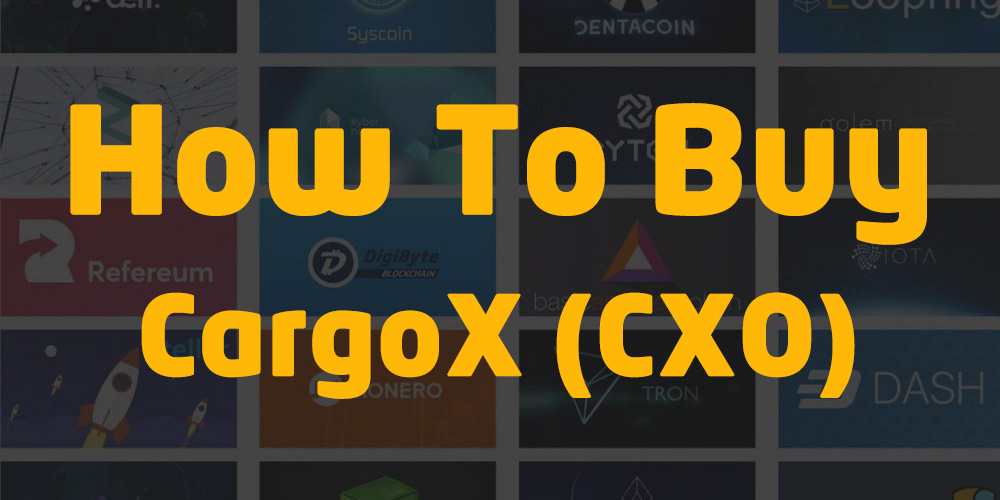 How To Buy CargoX (CXO) Token – $10 Bonus - 5 Easy Steps