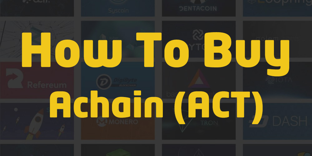 How To Buy Achain (ACT) Token – $10 Bonus - 5 Easy Steps