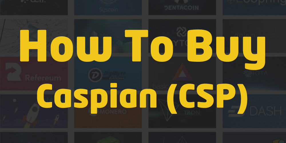 How To Buy Caspian (CSP) Token – $10 Bonus - 5 Easy Steps