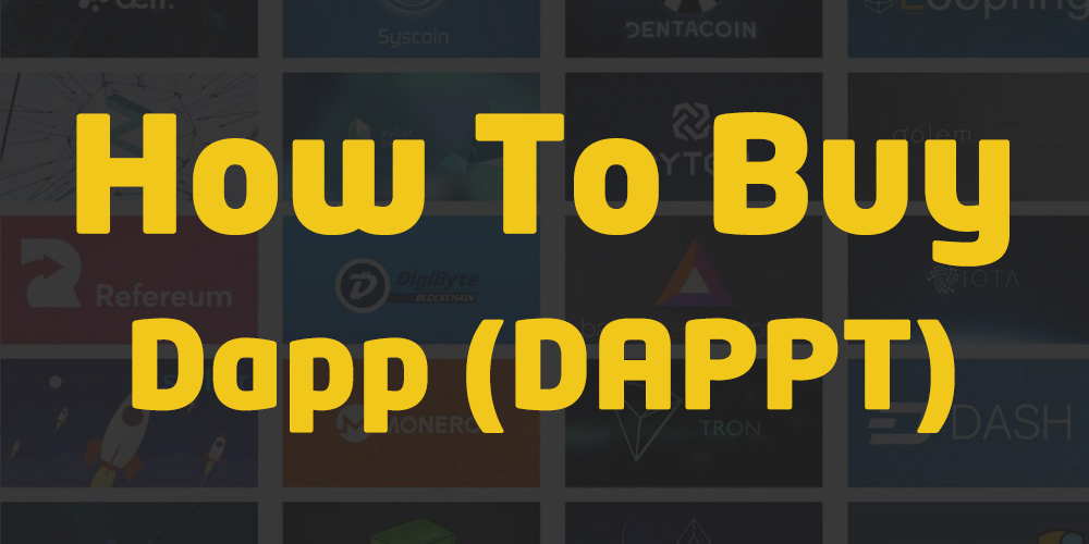 How To Buy Dapp (DAPPT) Token – 5 Easy Steps – $10 Bonus
