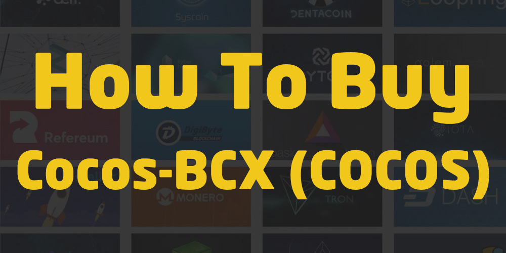 How To Buy Cocos-BCX (COCOS) Token – $10 Bonus - 5 Easy Steps