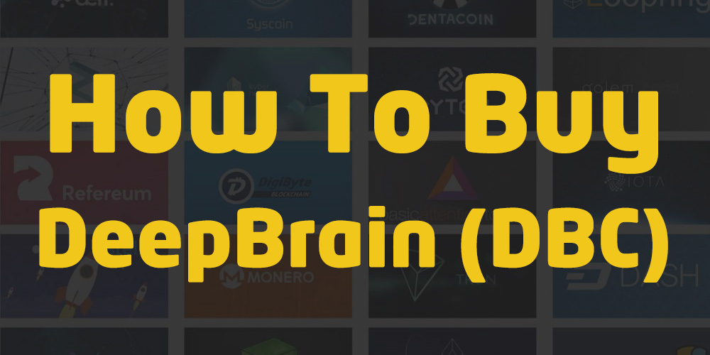 How To Buy DeepBrain Chain (DBC) Token – $10 Bonus – 5 Easy Steps