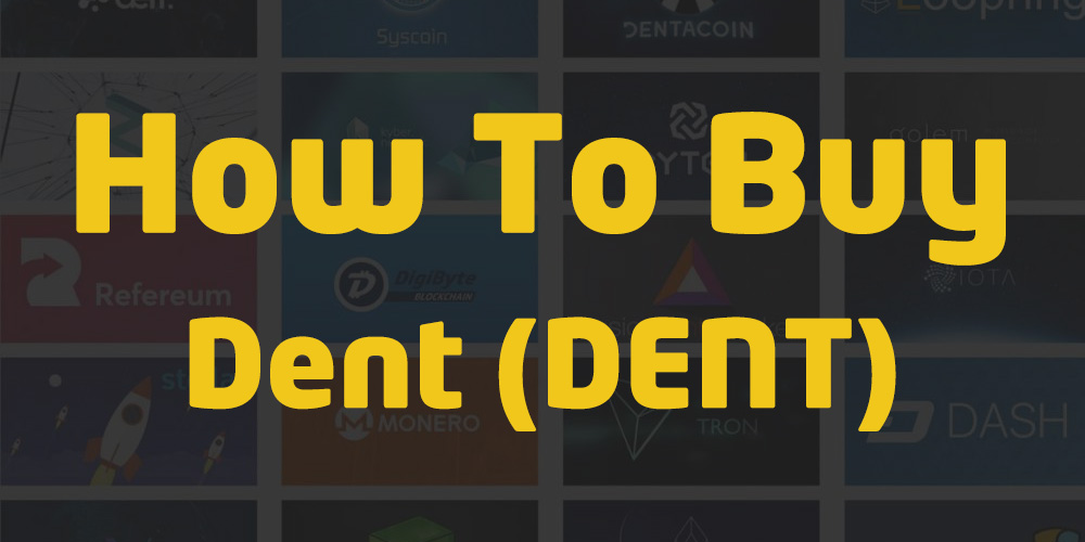 How To Buy Dent (DENT) Token – $10 Bonus - 5 Easy Steps