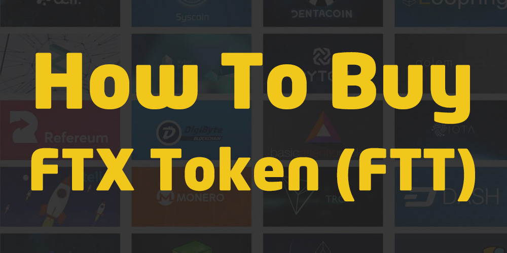 How To Buy FTX Token (FTT) Token – $10 Bonus - 5 Easy Steps