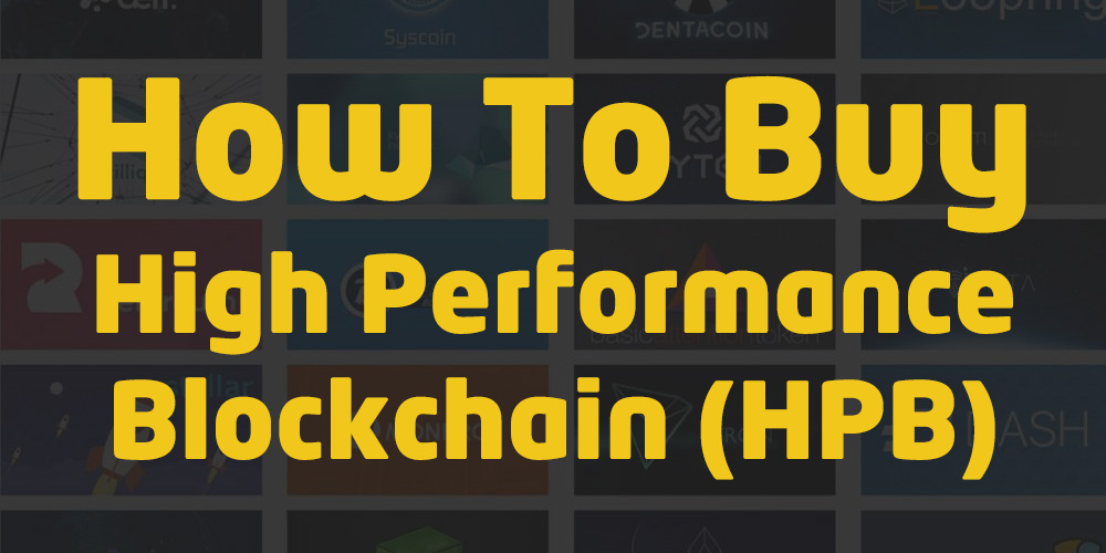 How To Buy High Performance Blockchain (HPB) Token - 5 Easy Steps