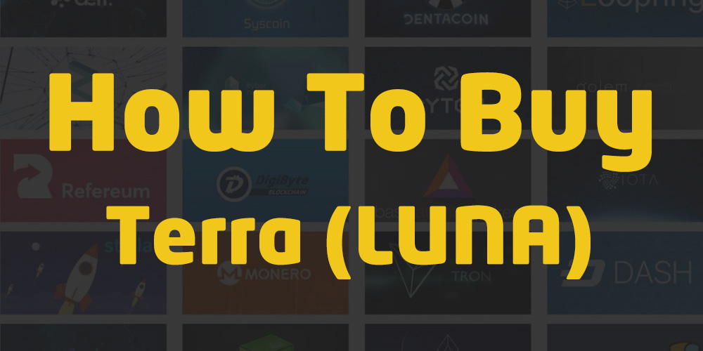 How To Buy Terra (LUNA) Token – $10 Bonus - 5 Easy Steps