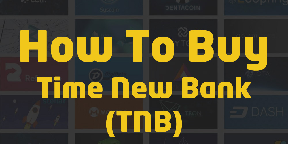 How To Buy Time New Bank (TNB) Token – $10 Bonus - 5 Easy Steps