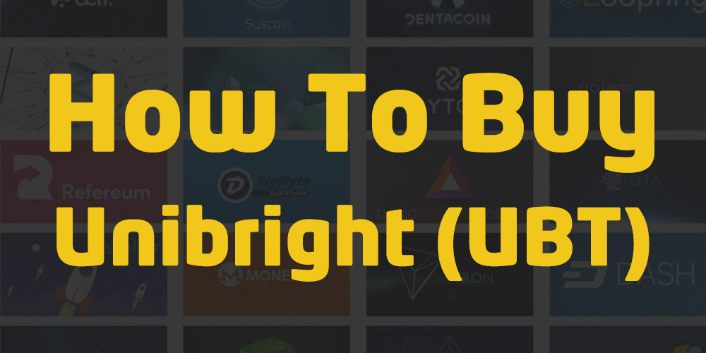 How To Buy Unibright (UBT) Token – $10 Bonus - 5 Easy Steps